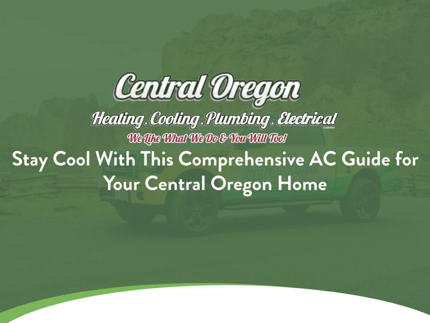 Stay Cool With This Comprehensive AC Guide For Your Central Oregon Home